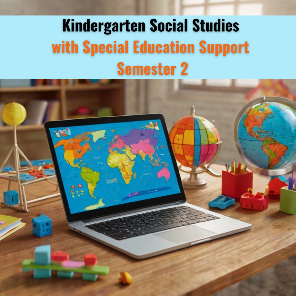 Kindergarten Social Studies with Special Education Support, Semester 2 ...